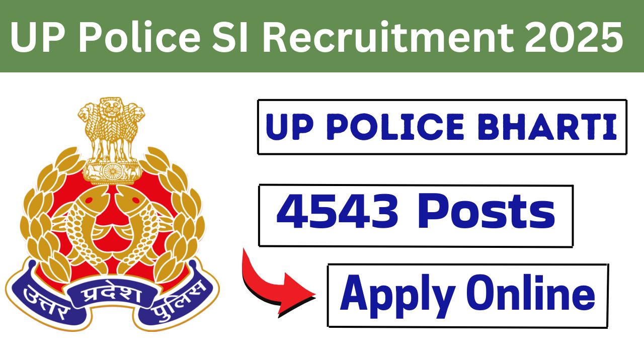UP Police SI Recruitment 2025 , Notification for 4543 Vacancies - haryana Job alert