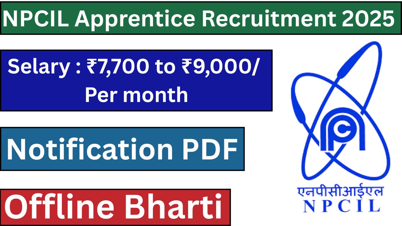 NPCIL Apprentice Recruitment 2025 , Apply Offline for 122 ITI, Diploma & Graduate Apprentice ...